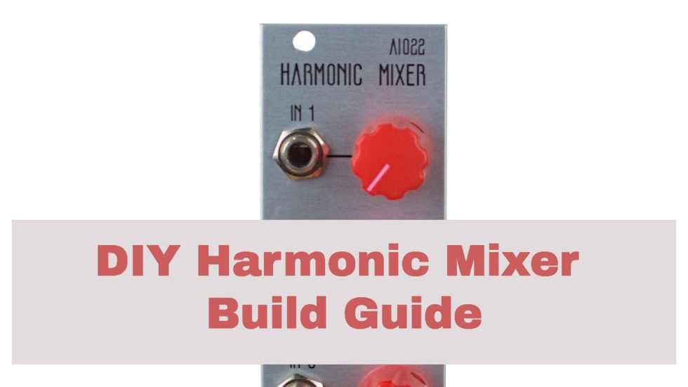 How to Build the AI022 Harmonic Mixer - AI Synthesis